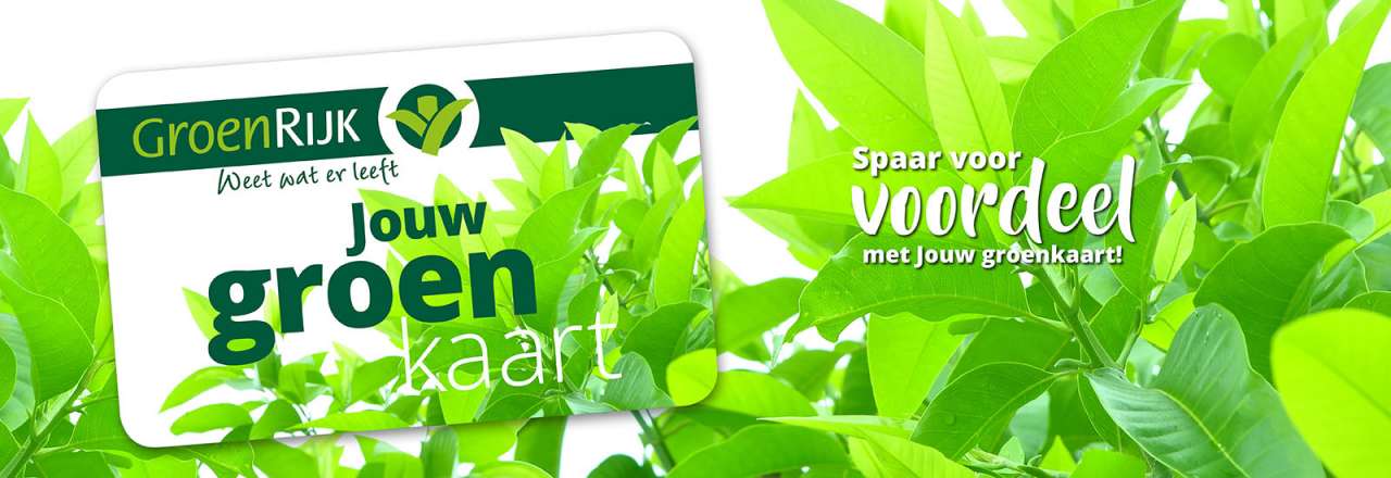 Altijd voordeel met je Groenkaart! - GroenRijk